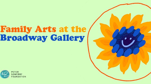 Family Arts - Broadway Gallery, Letchworth